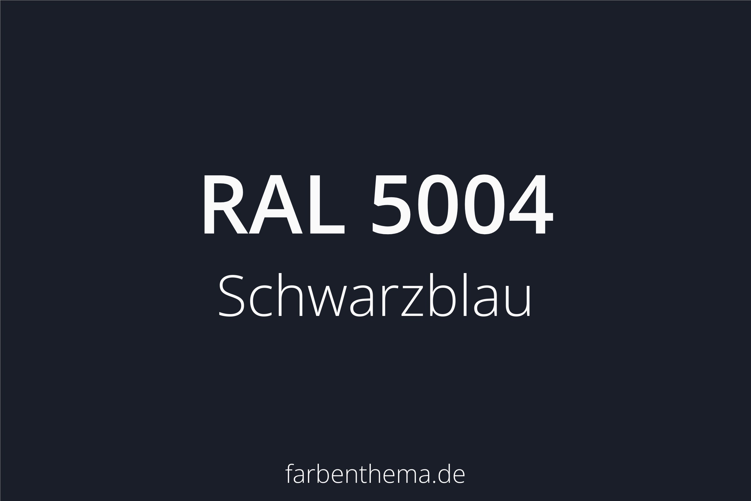 RAL 5004 - Schwarzblau | Farbenthema