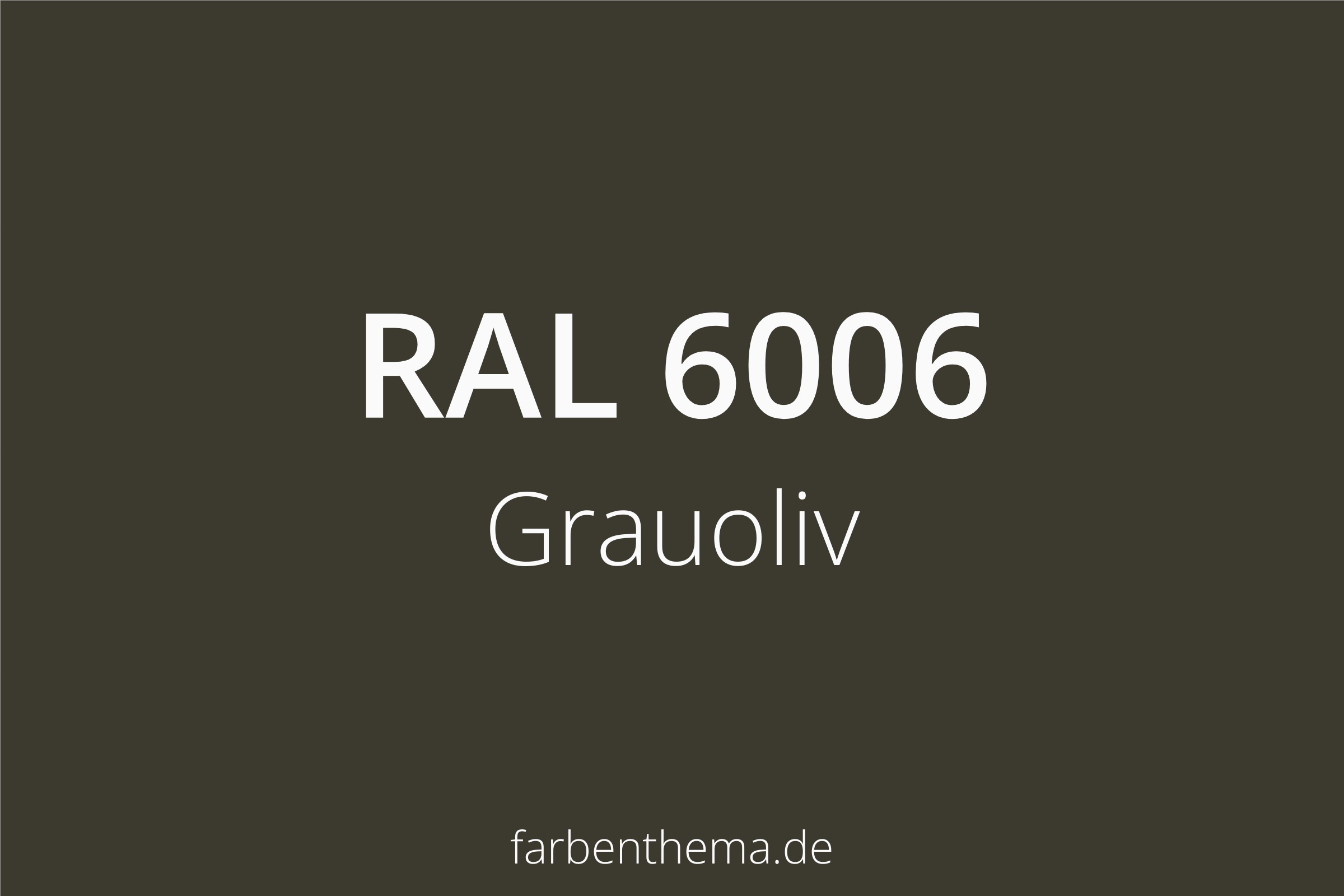 RAL 6006 - Grauoliv | Farbenthema