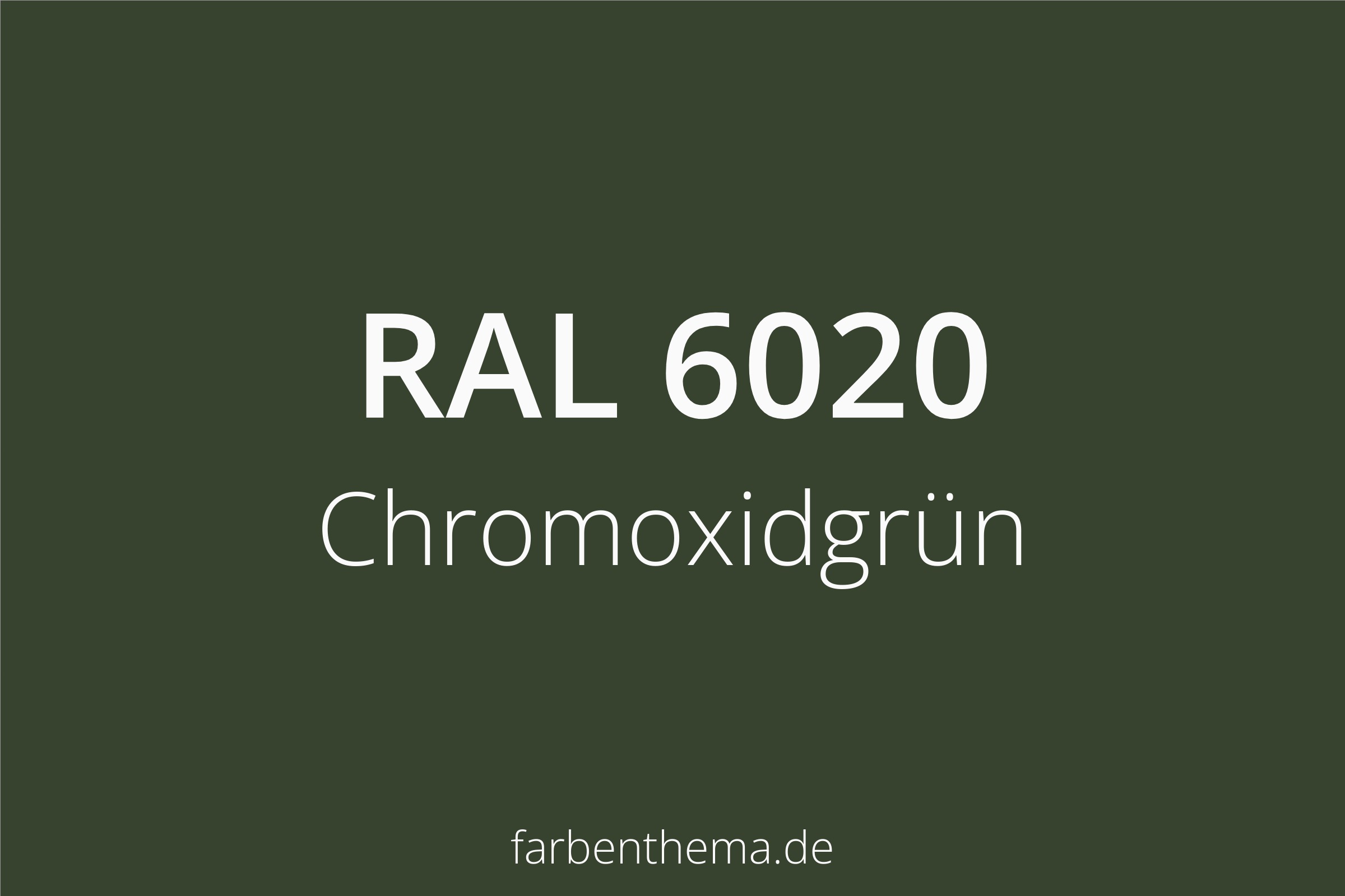 RAL 6020 - Chromoxidgrün | Farbenthema
