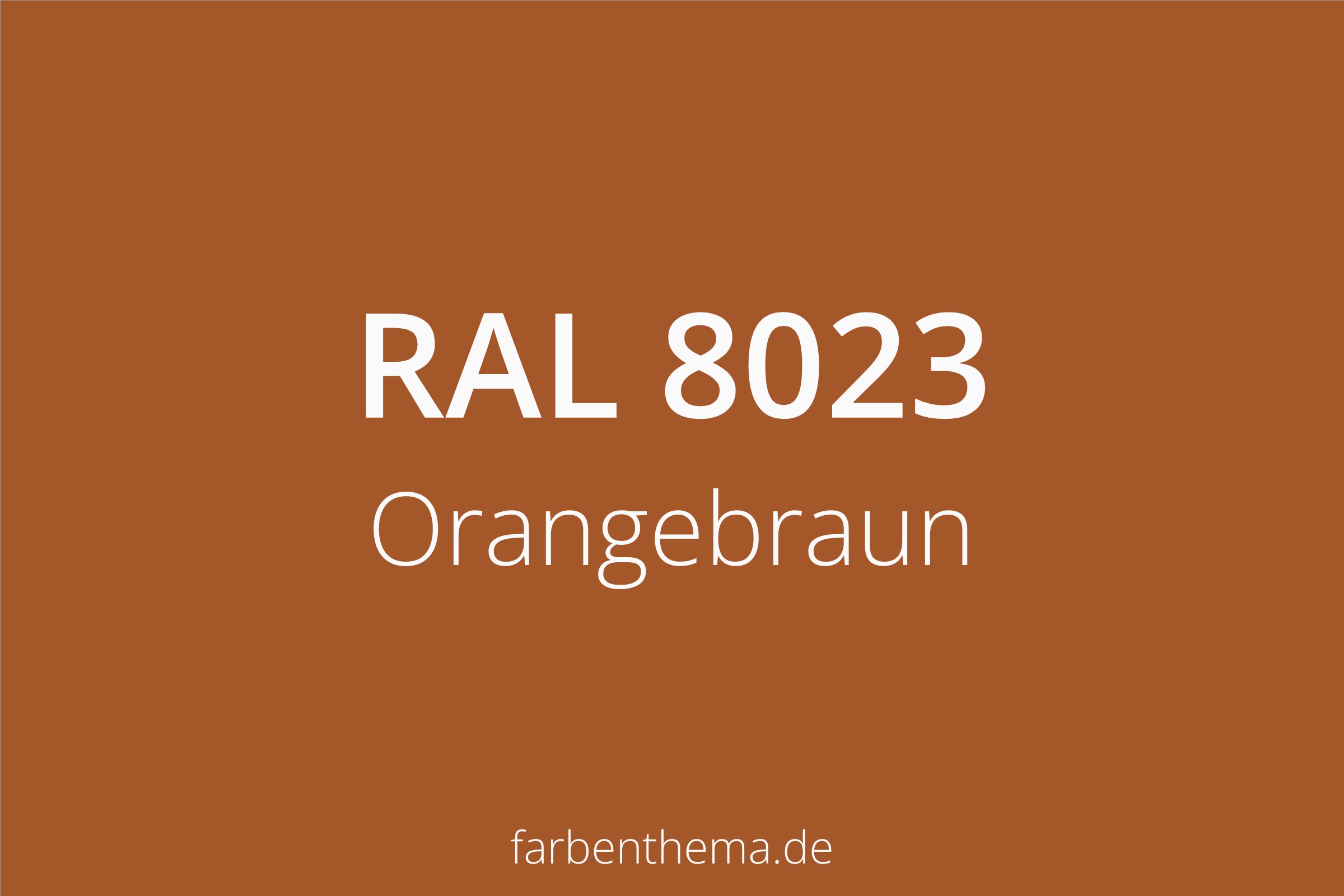 RAL 8023 - Orangebraun | Farbenthema